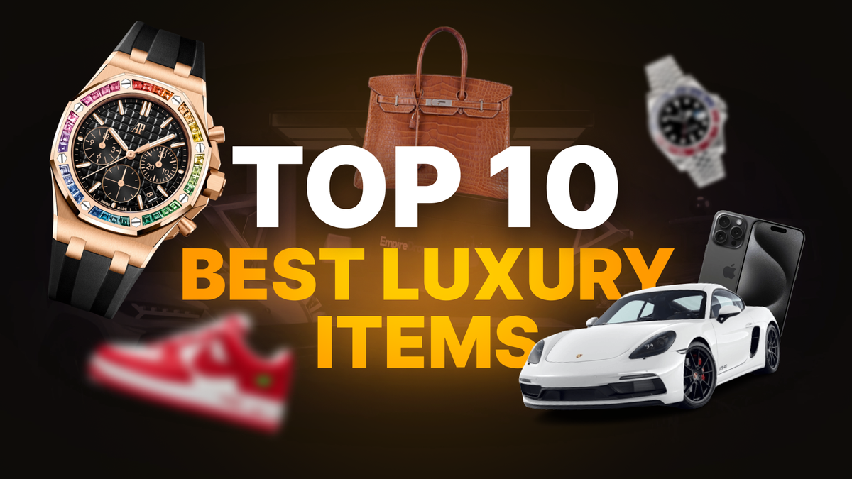 Top 10 Best Luxury Items Available on EmpireDrop