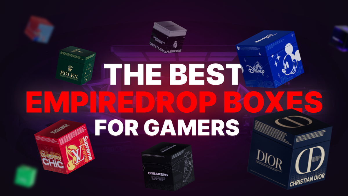 The Best EmpireDrop Mystery Boxes for Gamers